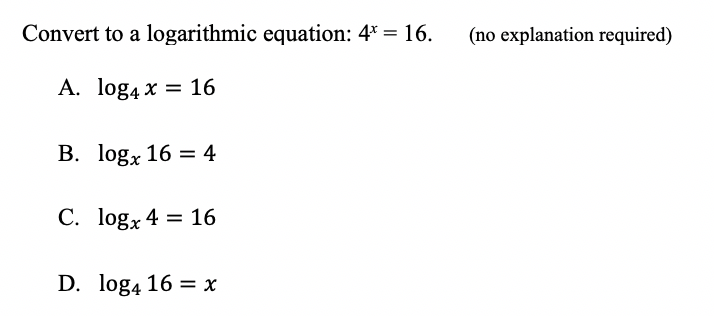 Solved Convert to a logarithmic equation: 4* = 16. (no | Chegg.com