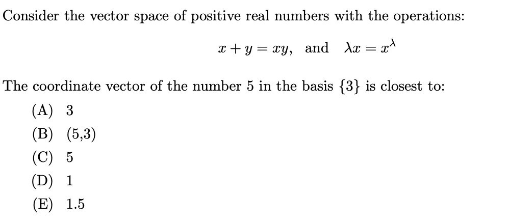 Solved Consider the vector space of positive real numbers | Chegg.com