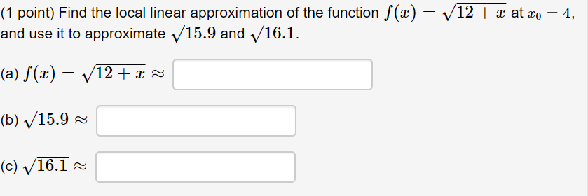 Solved 1 Point Find The Local Linear Approximation Of The
