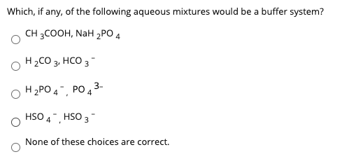 Solved Which, if any, of the following aqueous mixtures | Chegg.com