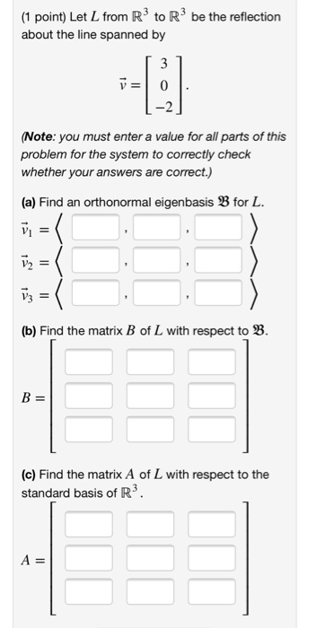 Solved (1 point) Let L from R3 to R3 be the reflection about | Chegg.com