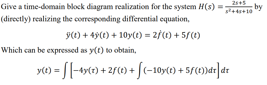 Solved Give a time-domain block diagram realization for the | Chegg.com