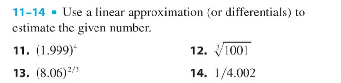 Solved 11-14 Use a linear approximation (or differentials) | Chegg.com