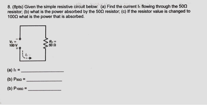 Solved Given the simple resistive circuit below: Find the | Chegg.com