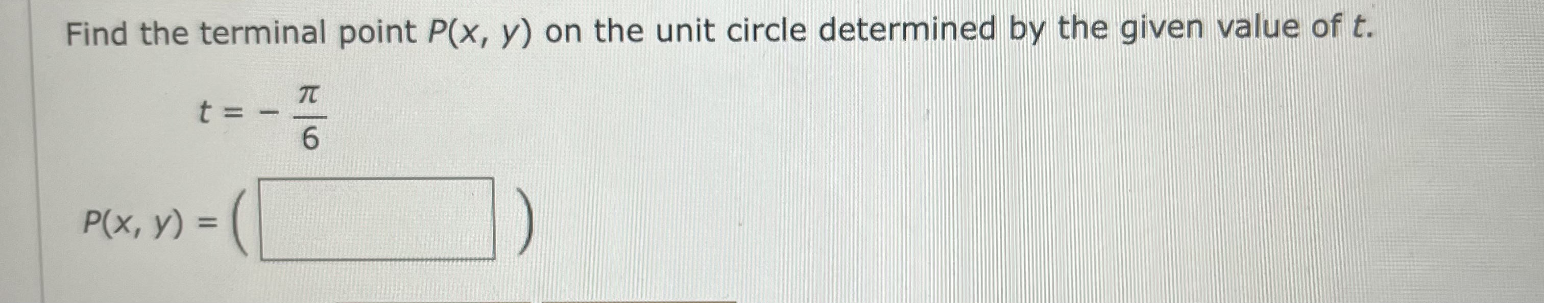 Solved Find the terminal point P(x,y) on the unit circle | Chegg.com
