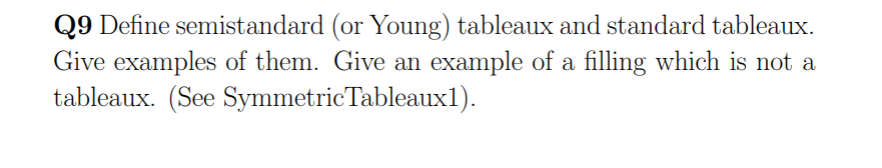 Solved Q9 Define semistandard (or Young) tableaux and | Chegg.com