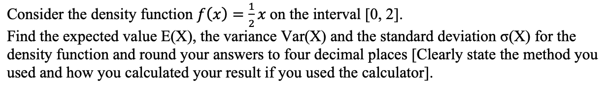 Solved Consider the density function f(x)=21x on the | Chegg.com