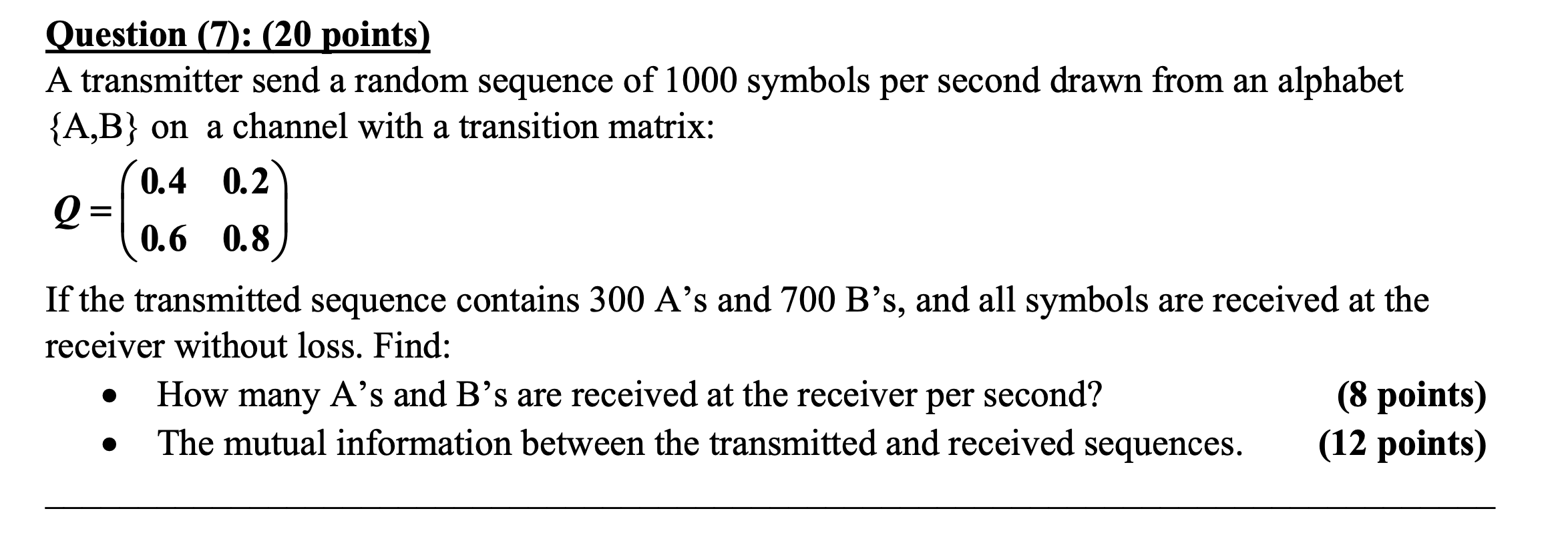 Solved Question (7): (20 points) A transmitter send a random | Chegg.com