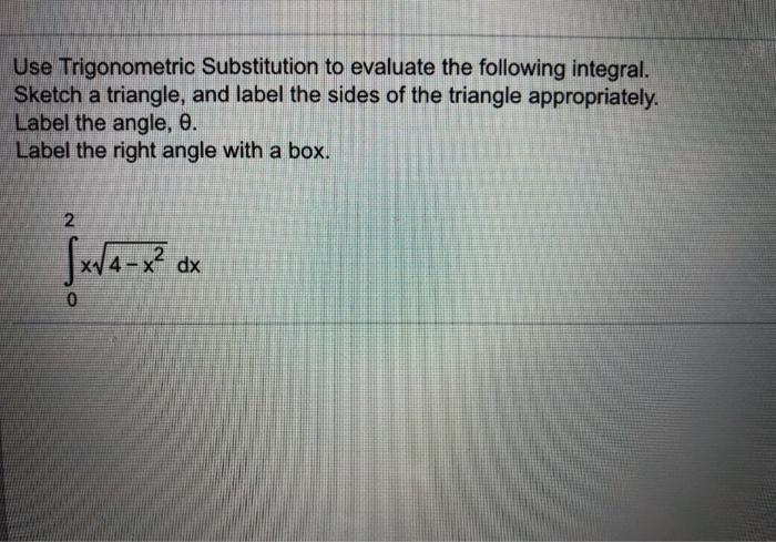 Solved Use Trigonometric Substitution to evaluate the | Chegg.com
