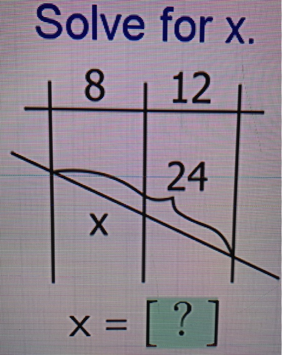 Solved Solve for x 8 12 24 | Chegg.com