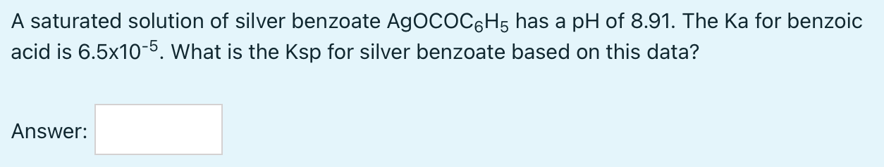Solved A saturated solution of silver benzoate AgOCOC6H5 has | Chegg.com