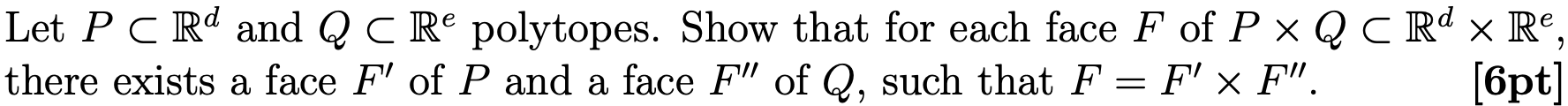 Solved Let PsubRd ﻿and QsubRe ﻿polytopes. Show that for each | Chegg.com