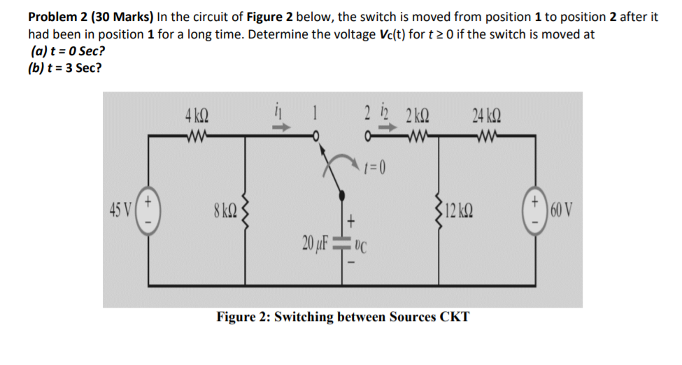Solved Problem 2 (30 Marks) In the circuit of Figure 2 | Chegg.com Solved Problem 2 (30 Marks) In the circuit of Figure 2 | Chegg.com