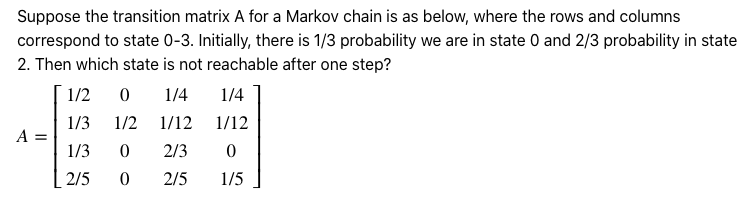 Solved Suppose the transition matrix A for a Markov chain is | Chegg.com