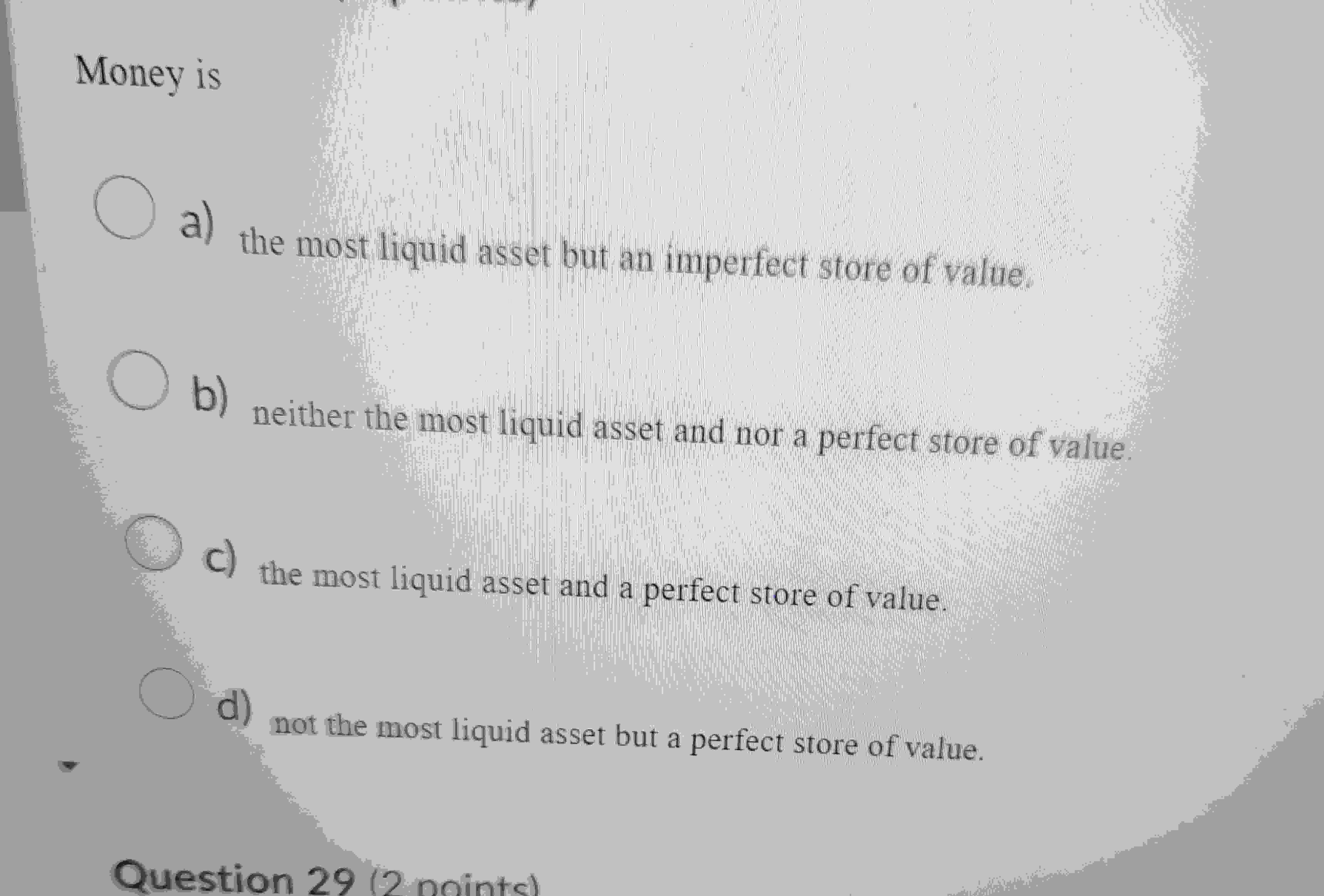 Solved Money isa) ﻿the most liquid asset but an imperfect | Chegg.com