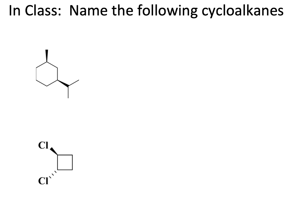 Solved In Class: Name the following cycloalkanes CI CI | Chegg.com
