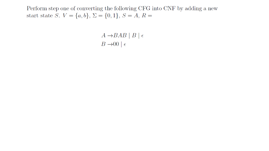 Solved Perform step one of converting the following CFG into | Chegg.com