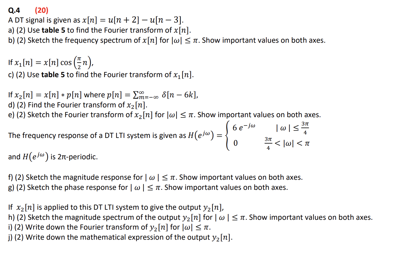 Solved Q.4 (20) A DT signal is given as x[n]=u[n+2]−u[n−3]. | Chegg.com