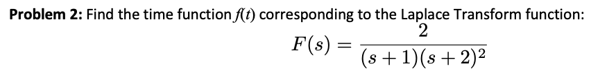 Solved Problem 2: Find the time function f(t) corresponding | Chegg.com
