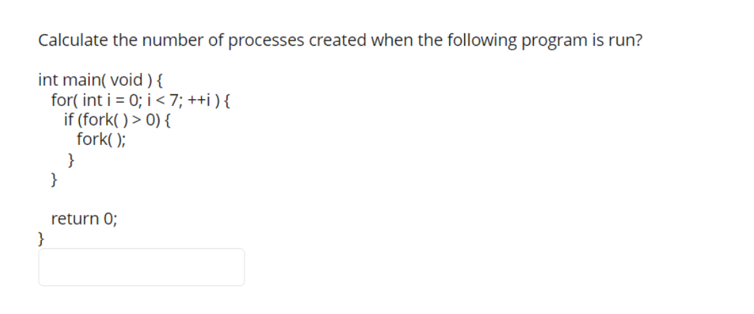 Solved Calculate the number of processes created when the | Chegg.com