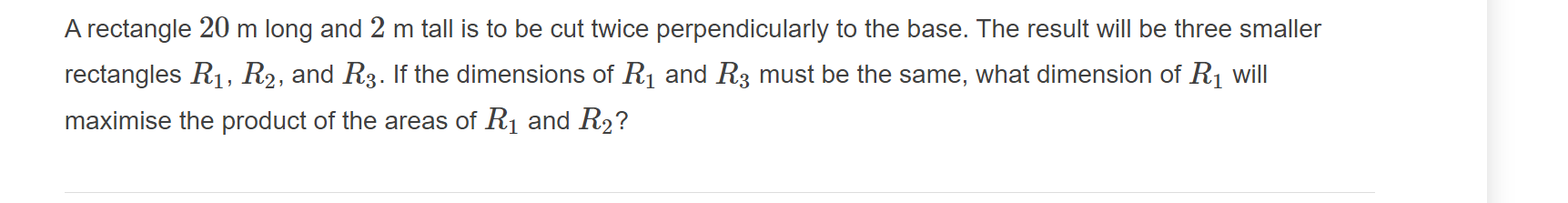 Solved rectangle 20 m long and 2 m tall is to be cut twice | Chegg.com