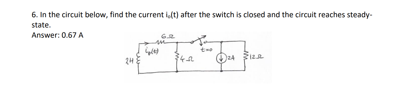 Solved 6. In the circuit below, find the current i0(t) after | Chegg.com