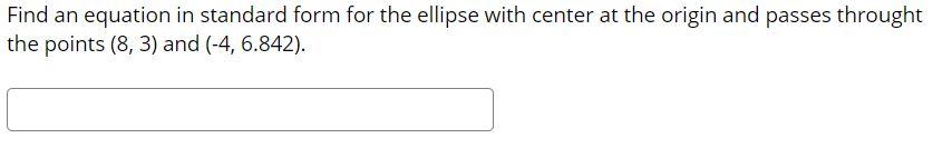 Solved Find an equation in standard form for the ellipse | Chegg.com