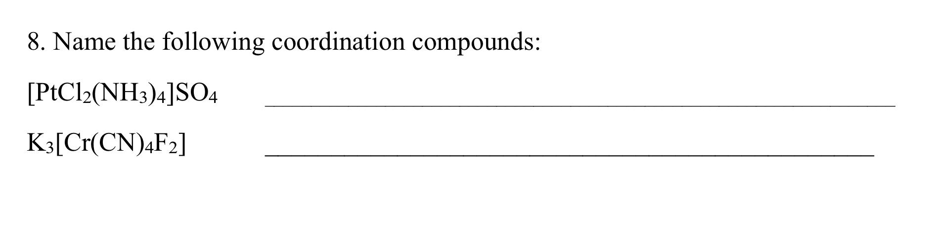 Solved 8. Name the following coordination compounds: | Chegg.com