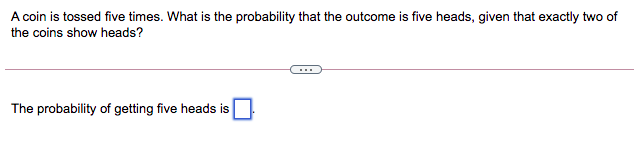 Solved A coin is tossed five times. What is the probability | Chegg.com
