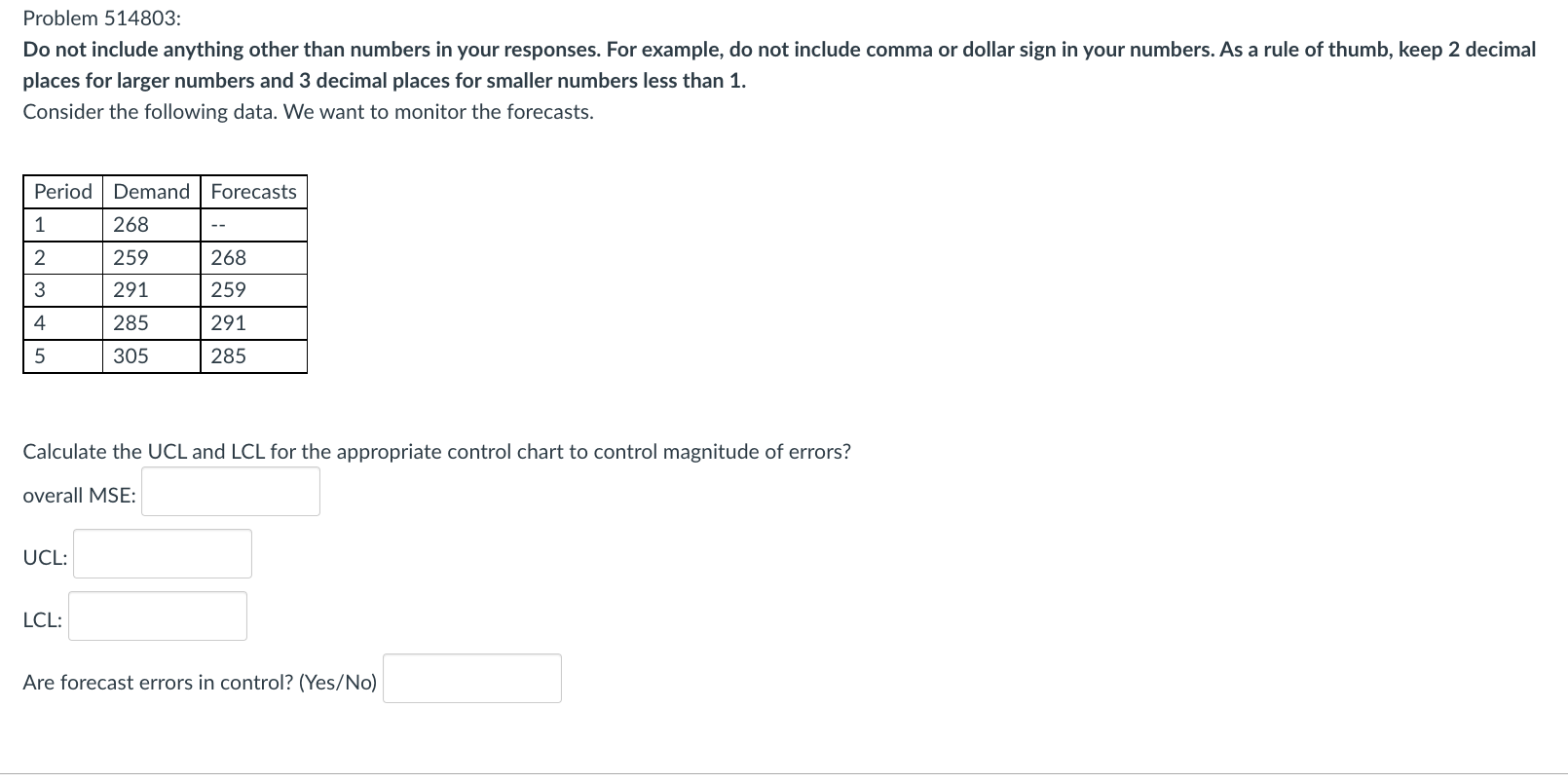 Solved Problem 514803: Do not include anything other than | Chegg.com