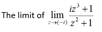 Solved The limit of limz→(-i)iz3+1z2+1 | Chegg.com