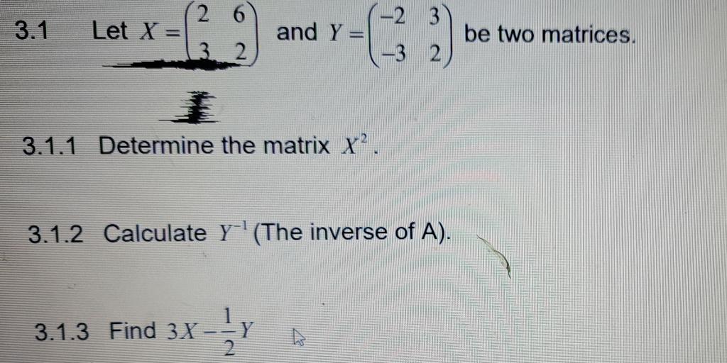 Solved 3.1 Let X=(2362) and Y=(−2−332) be two matrices. | Chegg.com