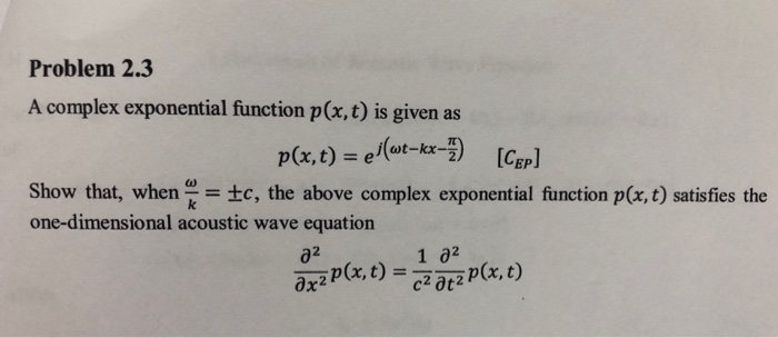 Solved Problem 2.3 A complex exponential function p(x,t) is | Chegg.com