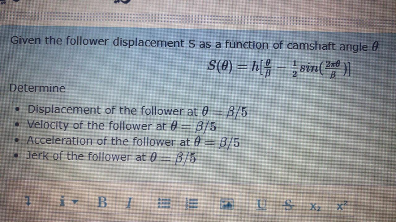 Solved Given the follower displacement S as a function of | Chegg.com