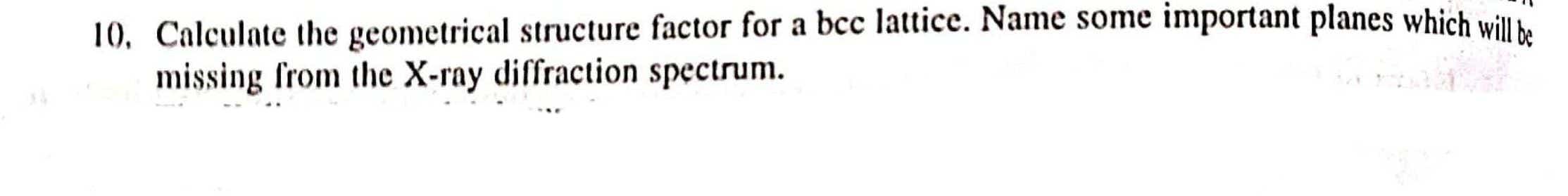 Solved 10, Calculate the geometrical structure factor for a | Chegg.com