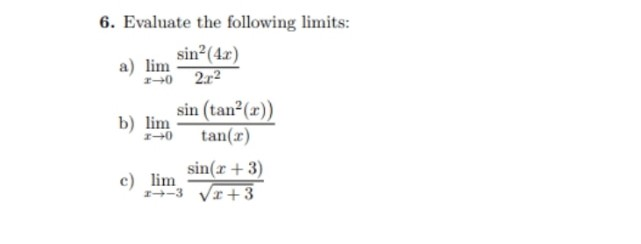 Solved 6. Evaluate the following limits: sin? (4.c) a) lim | Chegg.com