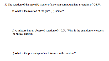 Solved 17) The rotation of the pure (R) isomer of a certain | Chegg.com