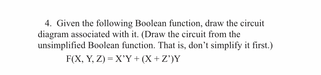 Solved 4. Given the following Boolean function, draw the | Chegg.com