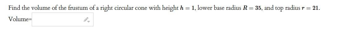 Solved Find the volume of the frustum of a right circular | Chegg.com