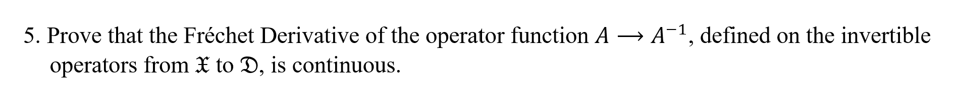 Solved 5. Prove that the Fréchet Derivative of the operator | Chegg.com