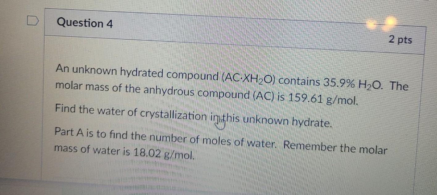 Solved Question 4 2 pts An unknown hydrated compound | Chegg.com