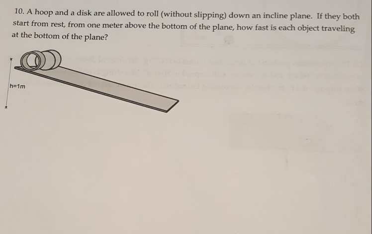 Solved 10. A hoop and a disk are allowed to roll (without | Chegg.com