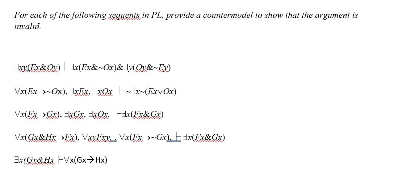 Solved For each of the following sequents in PL, provide a | Chegg.com