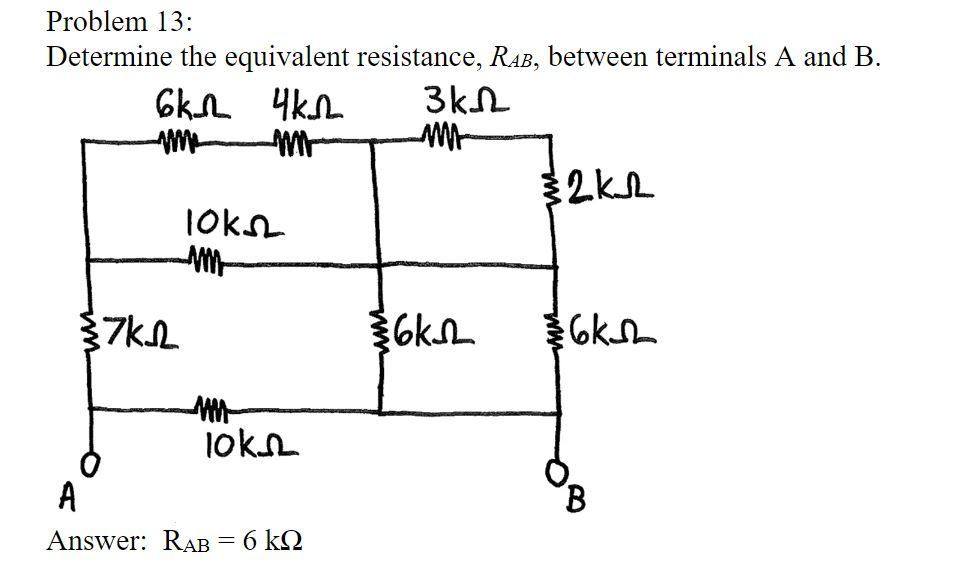Solved Problem 13: Determine the equivalent resistance, RAB, | Chegg.com