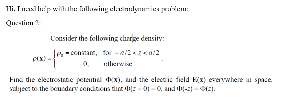 Solved Hi , I need help with the following electrodynamics | Chegg.com Solved Hi , I need help with the following electrodynamics | Chegg.com