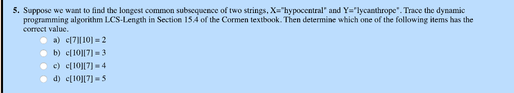Solved 5. Suppose we want to find the longest common | Chegg.com