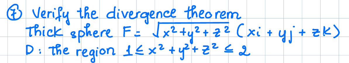 Solved (7) Verify the divergence theorem Thick sphere | Chegg.com