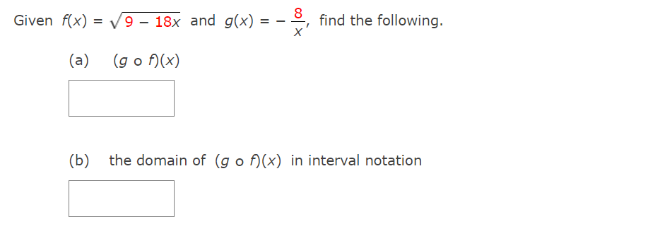 Solved Given f(x)=9-18x2 ﻿and g(x)=-8x, ﻿find the | Chegg.com