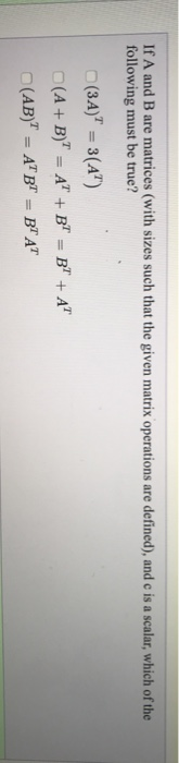 Solved If A and B are matrices (with sizes such that the | Chegg.com