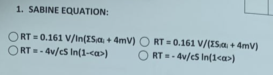 Solved 1. SABINE EQUATION: RT = 0.161 V/In(ΣSia; + 4mV) O RT | Chegg.com